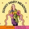 Podcast – Sunny Mary Meadow